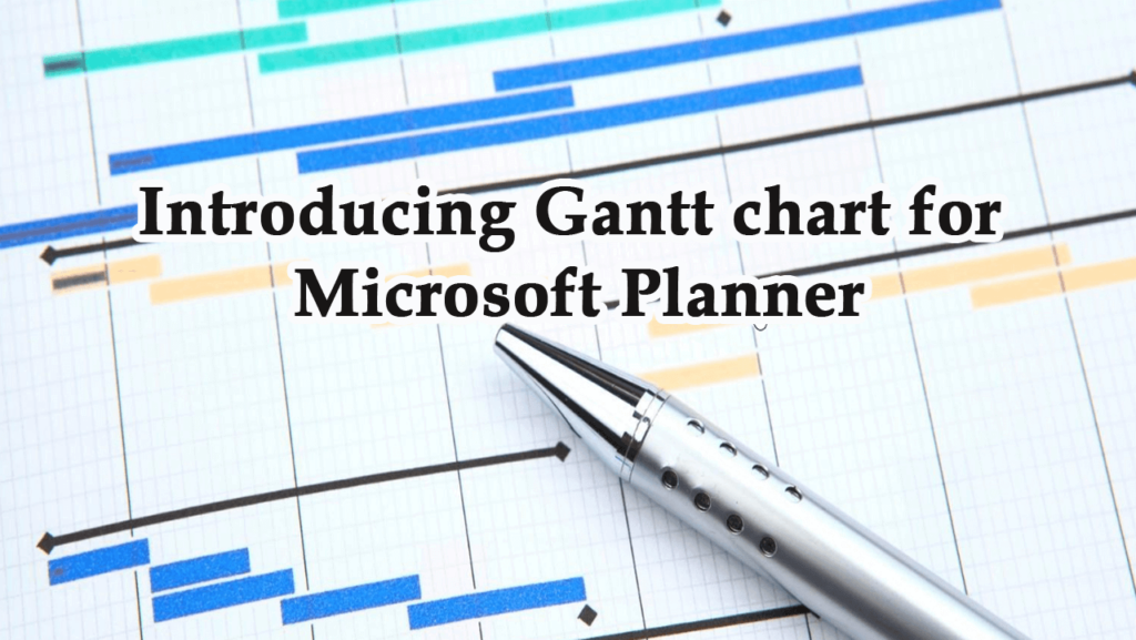 Introducing Gantt chart for Microsoft Planner